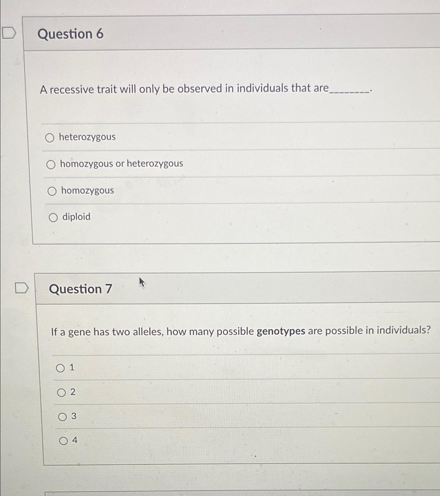 Solved Question 6A recessive trait will only be observed in | Chegg.com