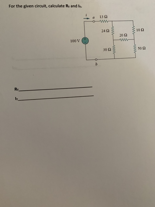 Solved For the given circuit, calculate Rt and IT. - α 13 Ω | Chegg.com