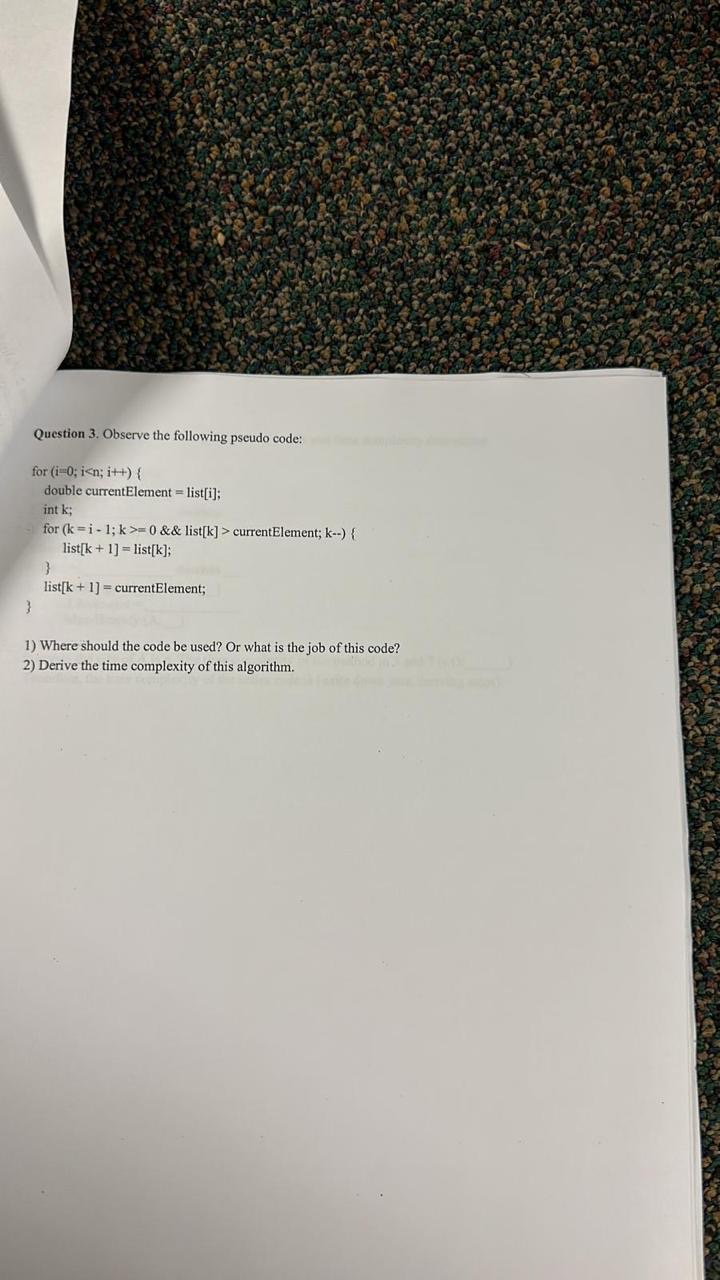Solved Question 3. ﻿Observe the following pseudo code:for | Chegg.com