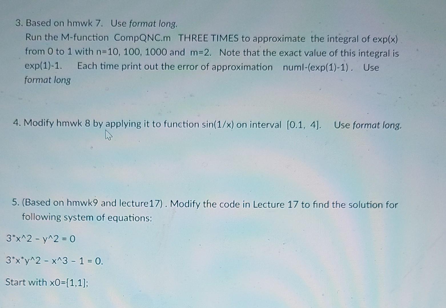 3. Based on hmwk 7. Use format long. Run the | Chegg.com