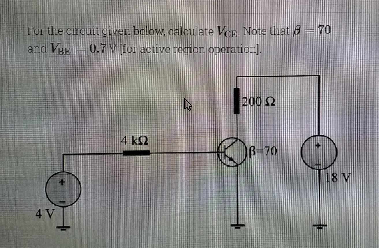 Solved For the circuit given below, galbulate VCE. Note that | Chegg.com