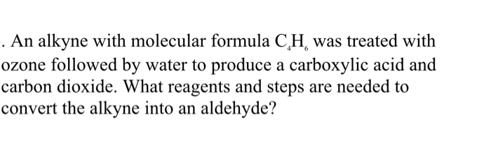 Solved . An alkyne with molecular formula CH was treated | Chegg.com