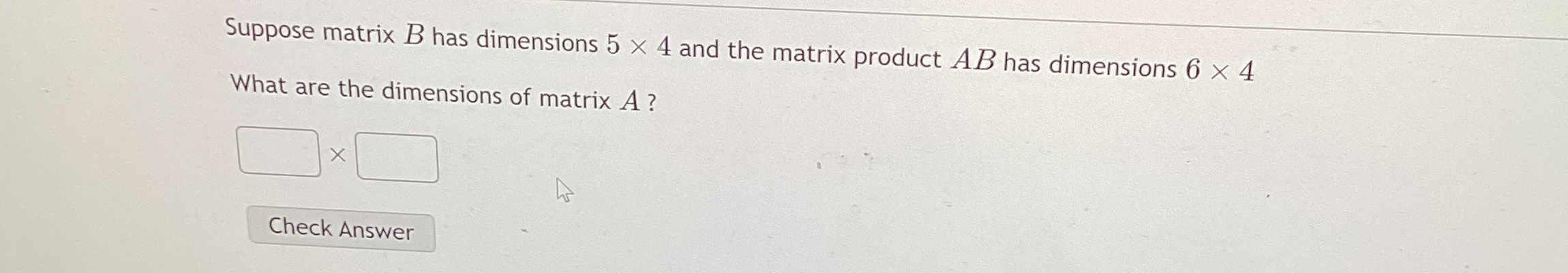 Solved Suppose matrix B ﻿has dimensions 5×4 ﻿and the matrix | Chegg.com