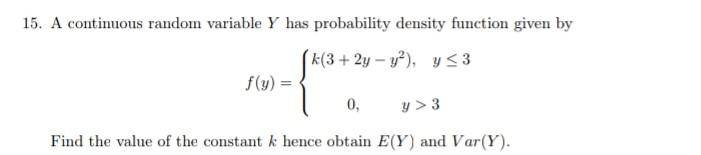Solved 15. A continuous random variable Y has probability | Chegg.com