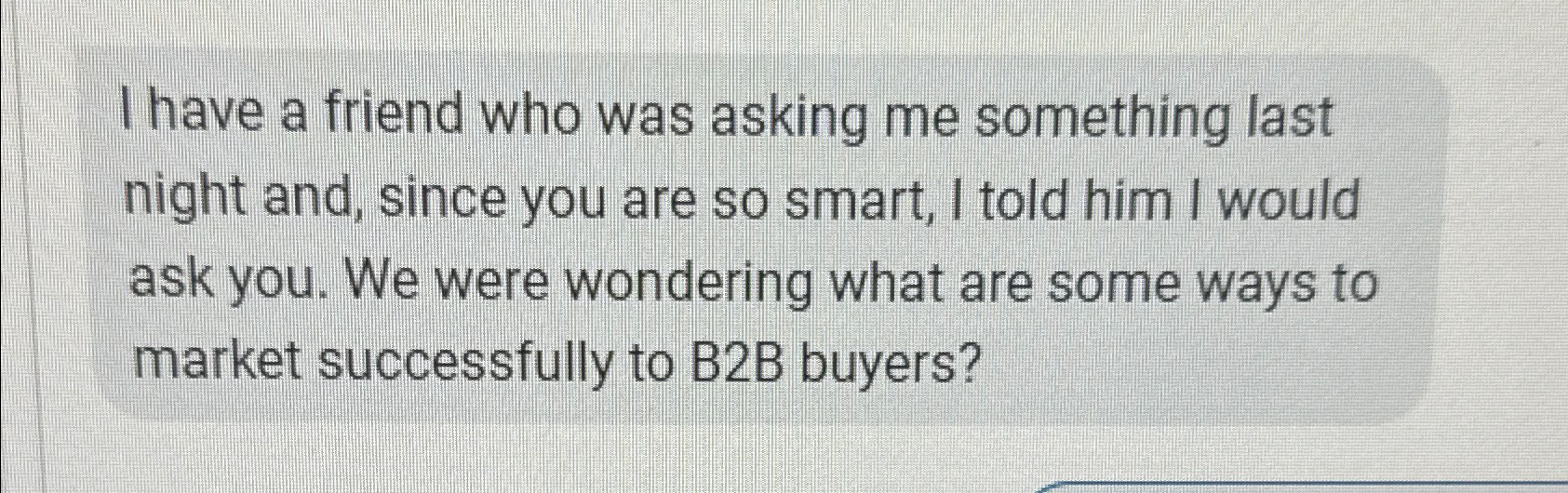 Solved I have a friend who was asking me something last | Chegg.com