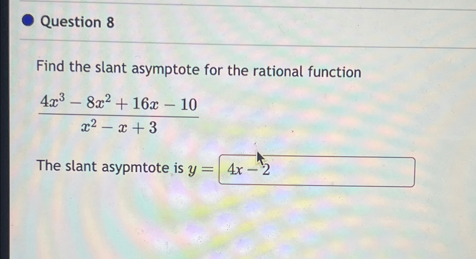 Solved Question 8Find the slant asymptote for the rational | Chegg.com