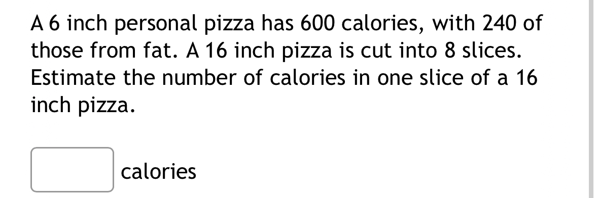 Solved A 6 ﻿inch personal pizza has 600 ﻿calories, with 240 | Chegg.com