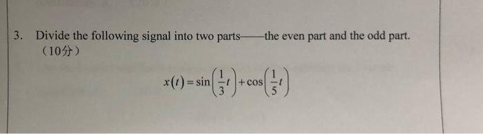 Solved Divide the following signal into two parts - the even | Chegg.com