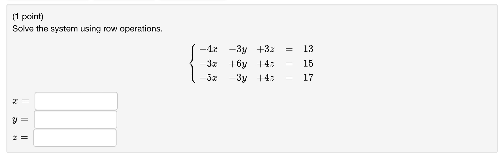 Solved (1 ﻿point)Solve the system using row | Chegg.com