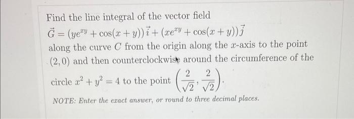 Solved Find the line integral of the vector field | Chegg.com