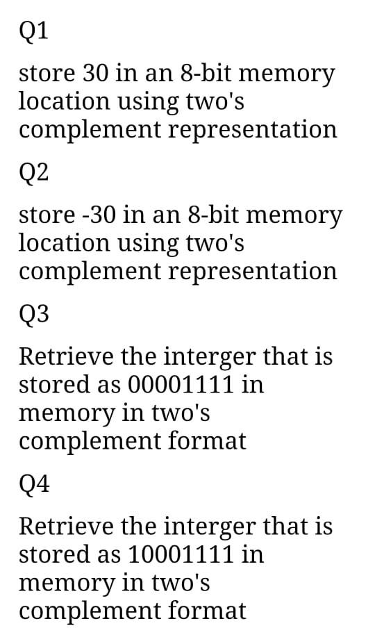 Solved Q1 store 30 in an 8-bit memory location using two's | Chegg.com