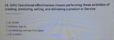 Solved Q44) ﻿Operational effectiveness means performing | Chegg.com