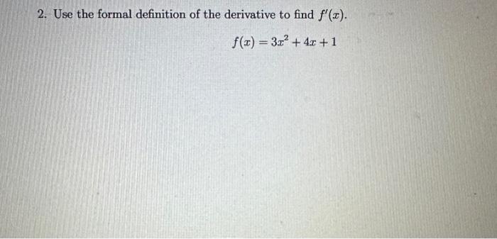 Solved 2. Use the formal definition of the derivative to | Chegg.com