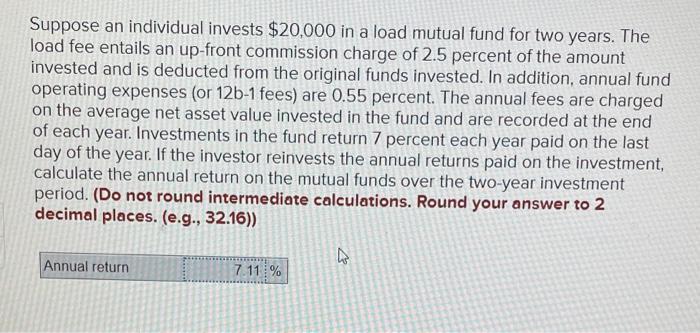 Solved Suppose an individual invests $20,000 in a load | Chegg.com