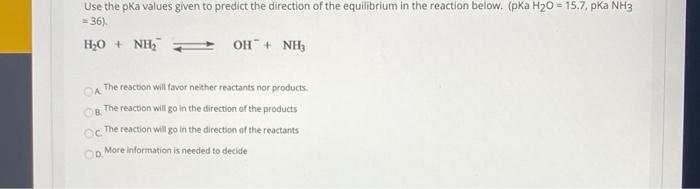 Solved Use the pka values given to predict the direction of | Chegg.com
