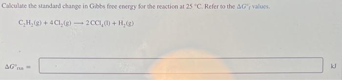 Solved Calculate the standard change in Gibbs free energy | Chegg.com