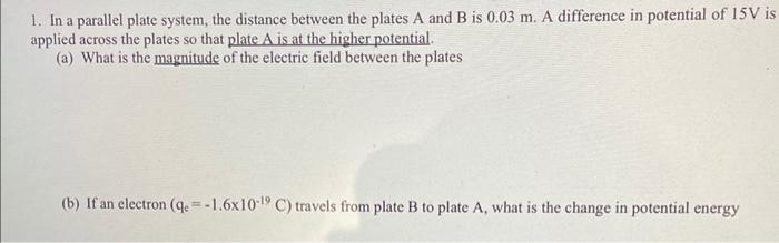 Solved 1. In a parallel plate system, the distance between | Chegg.com
