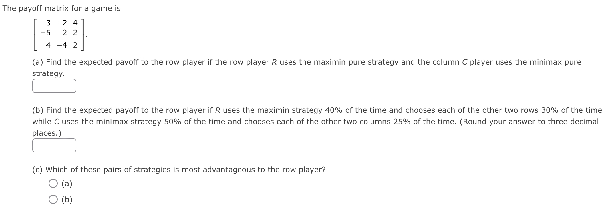 Solved The payoff matrix for a game is[3-24-5224-42](a) | Chegg.com