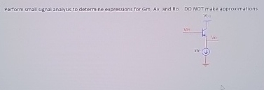 Solved Perform small signal analysis to determine | Chegg.com