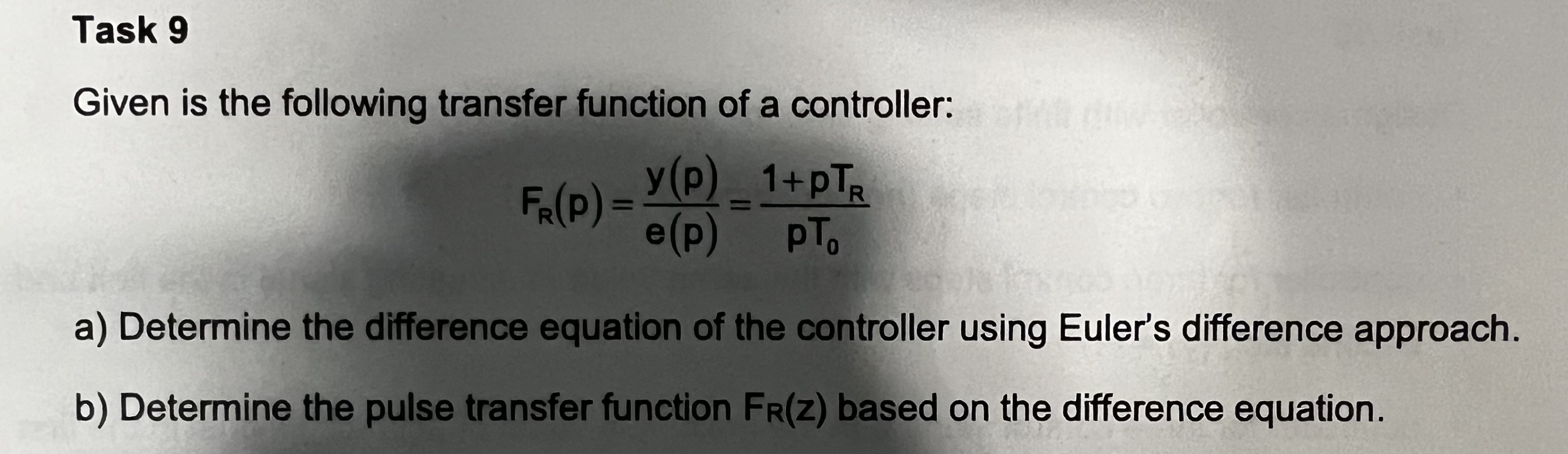 Solved Given is the following transfer function of a | Chegg.com