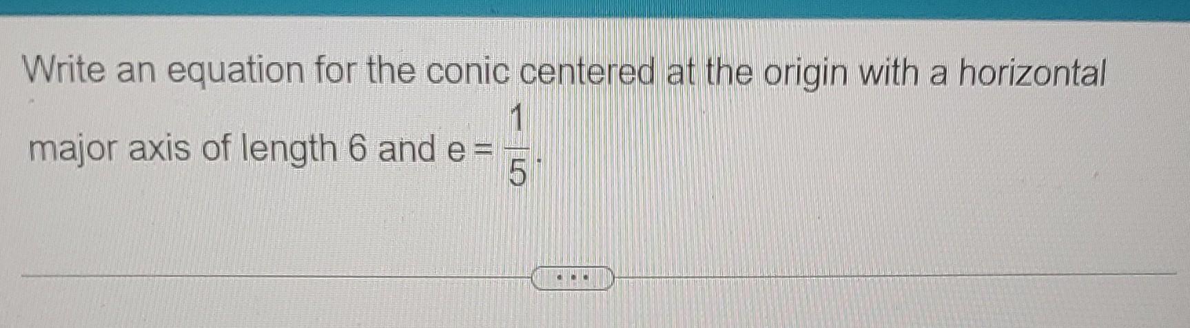 Solved Write an equation for the conic centered at the | Chegg.com