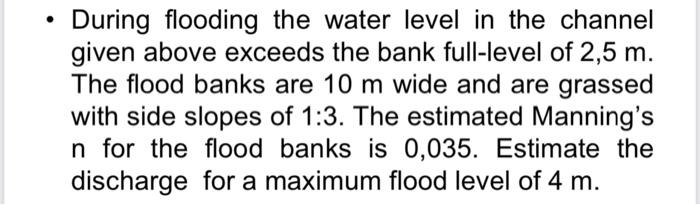Solved - During flooding the water level in the channel | Chegg.com