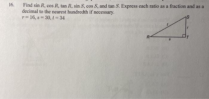 Solved 16. Find sin R,cos R, tan R, sin S, cos S, and tan S. | Chegg.com