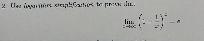 Solved 2. Use logarithm simplification to prove that | Chegg.com