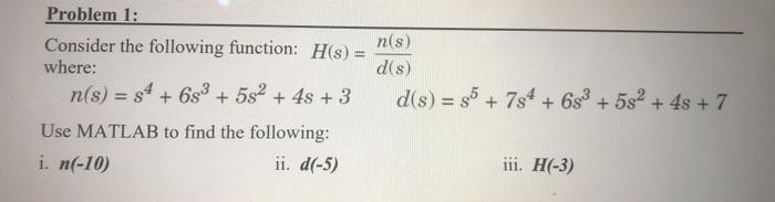 Solved Problem 1: Consider the following function: H(s) = | Chegg.com
