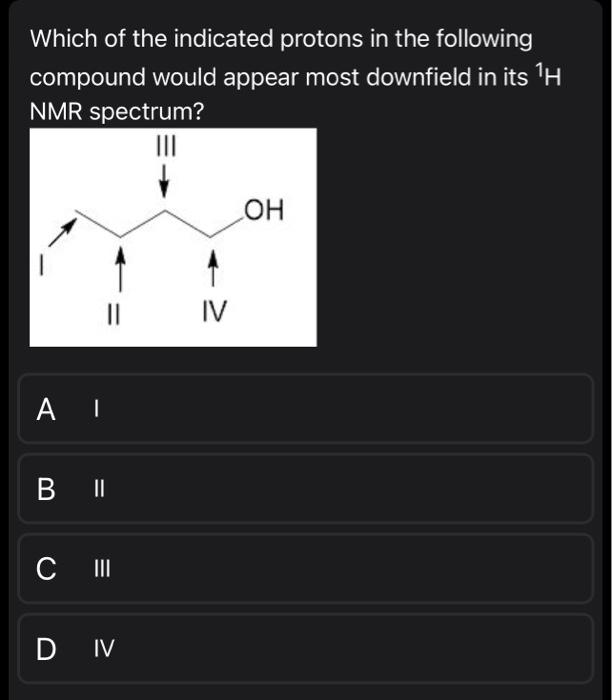 Solved Which of the following gives the furthest downfield | Chegg.com