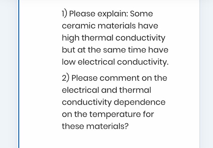 Solved 1) Please explain: Some ceramic materials have high | Chegg.com