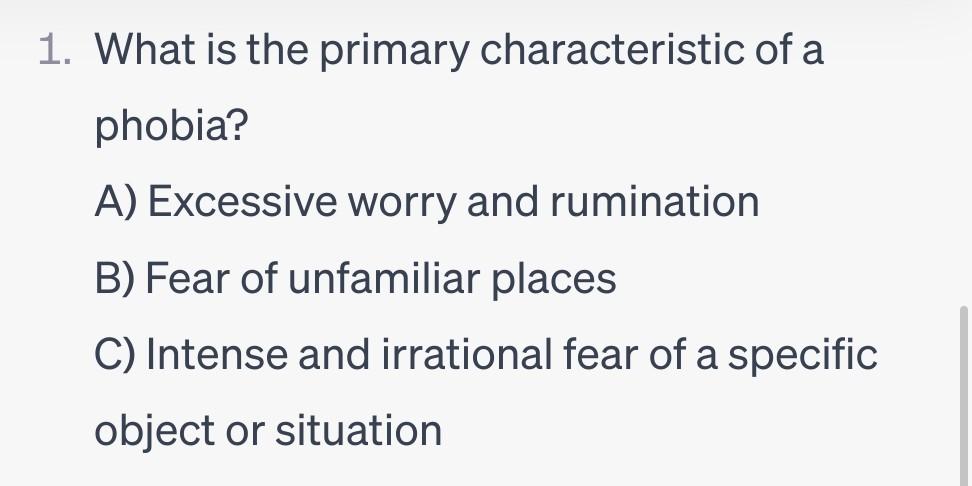 Solved 1. What is the primary characteristic of a phobia? A) | Chegg.com