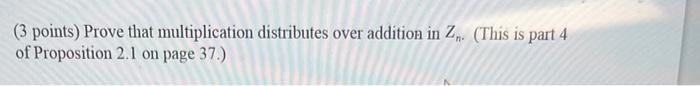 Solved (3 points) Prove that multiplication distributes over | Chegg.com