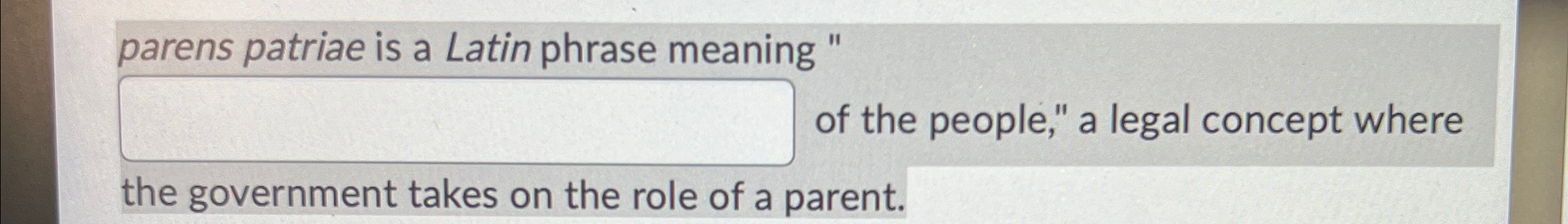 Solved parens patriae is a Latin phrase meaning " ﻿of the | Chegg.com