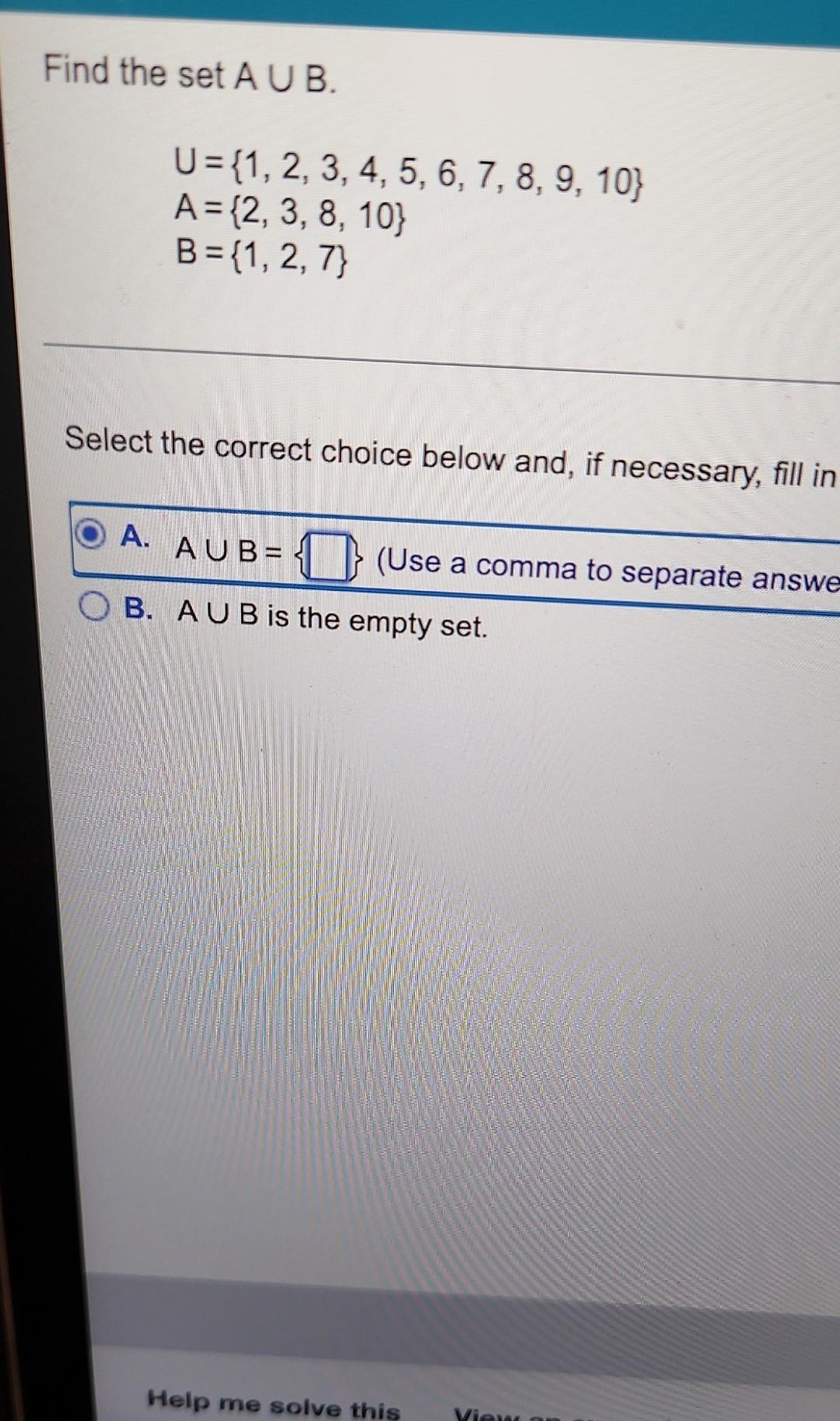 Solved Find the set AUB. U={1, 2, 3, 4, 5, 6, 7, 8, 9, 10) A | Chegg.com