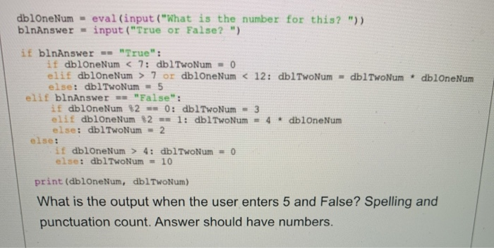 Solved dblOneNum= eval(input ("What is the number for | Chegg.com