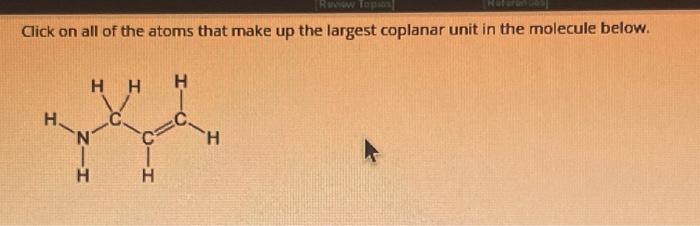 Solved Click on all of the atoms that make up the largest | Chegg.com