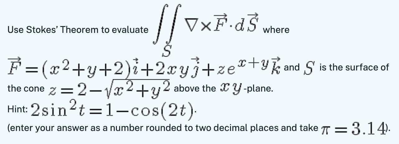 Use Stokes' Theorem to evaluate ∬Sgrad×vec(F)*dvec(S) | Chegg.com
