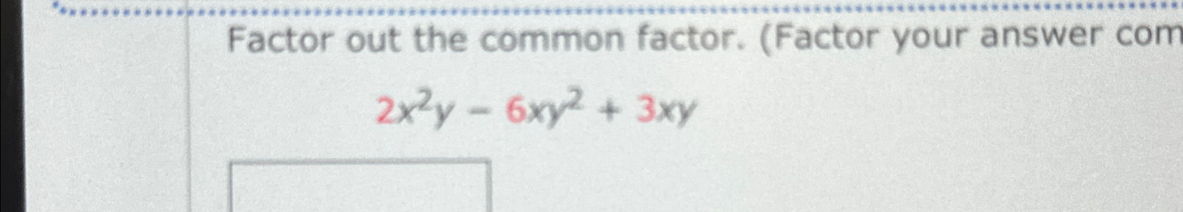 Solved Factor out the common factor. (Factor your answer | Chegg.com