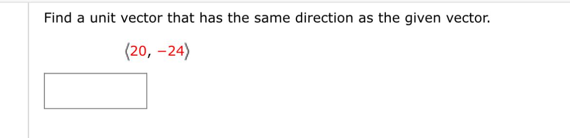 Solved Find a unit vector that has the same direction as the | Chegg.com