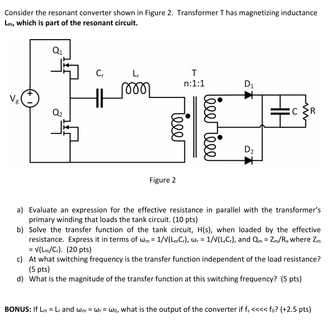 Solved Consider the resonant converter shown in ﻿Figure 2. | Chegg.com