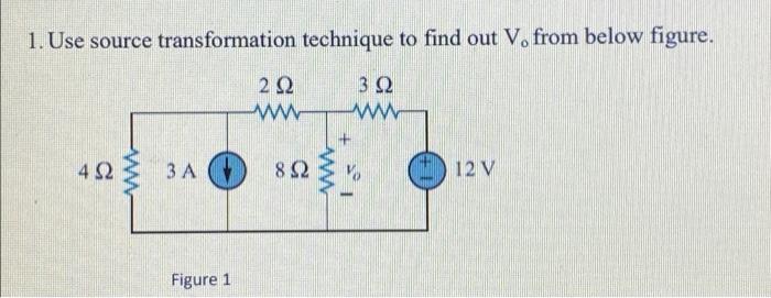 Solved 1. Use source transformation technique to find out V. | Chegg.com