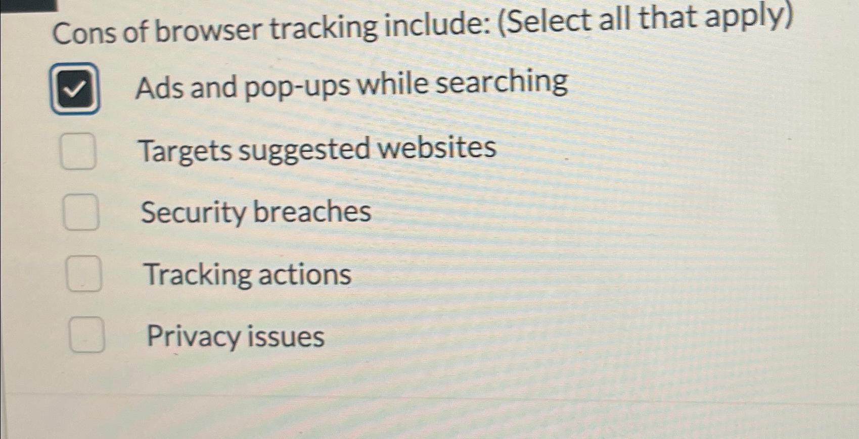 Solved Cons of browser tracking include: (Select all that | Chegg.com