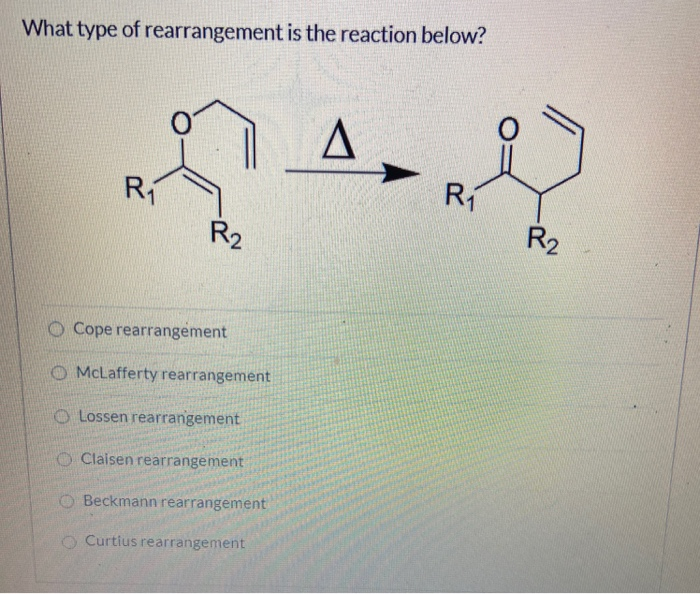 Solved What type of rearrangement is the reaction below? A | Chegg.com