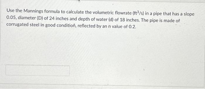 Solved Use the Mannings formula to calculate the volumetric | Chegg.com