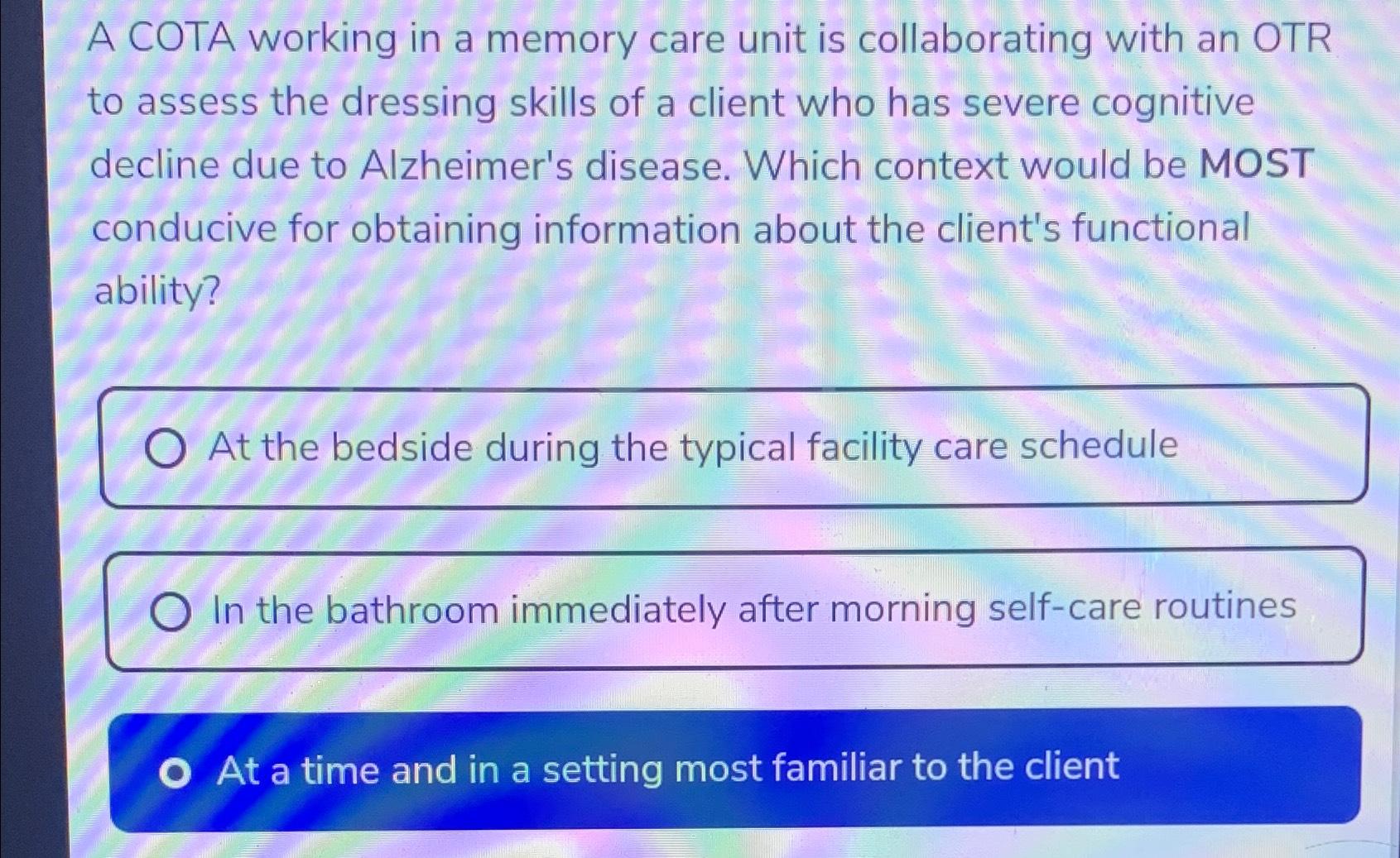 Solved A COTA working in a memory care unit is collaborating | Chegg.com