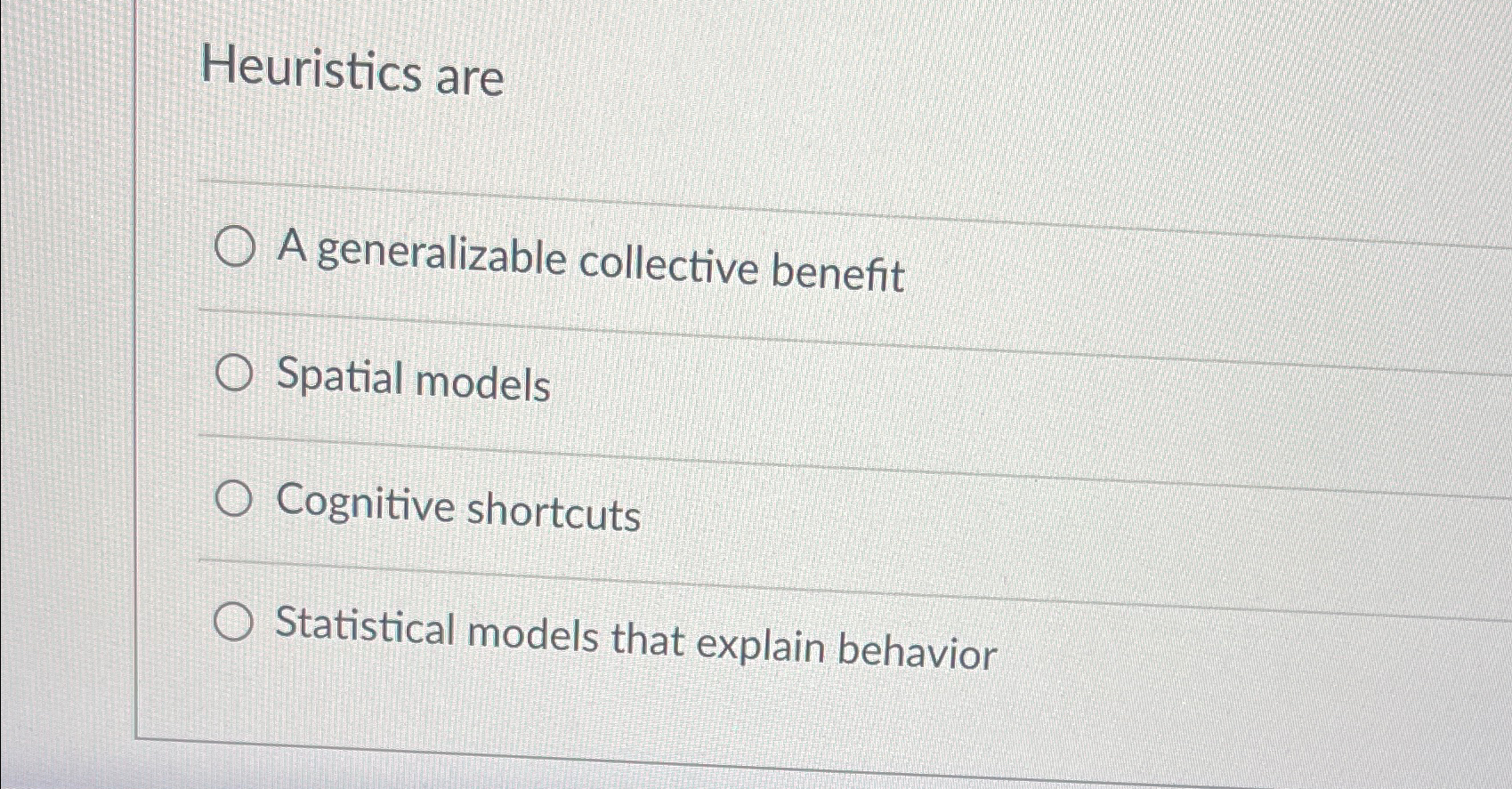 Solved Heuristics areA generalizable collective | Chegg.com