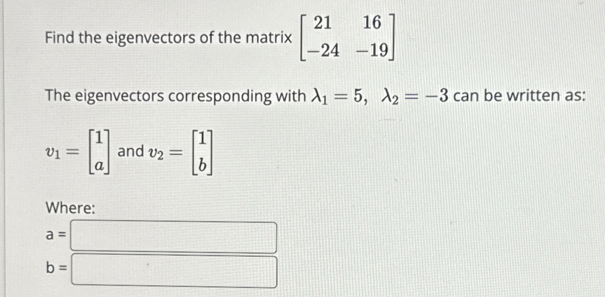 Solved Find the eigenvectors of the matrix [2116-24-19]The | Chegg.com