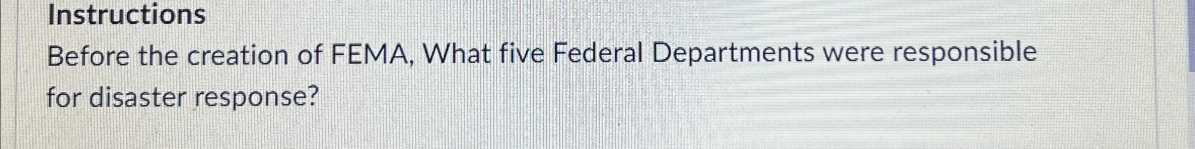 Solved InstructionsBefore the creation of FEMA, What five | Chegg.com