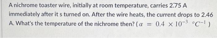 Solved A nichrome toaster wire, initially at room | Chegg.com
